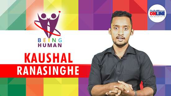 Being Human| Kaushal Ranasinghe - DailyMirror Online | Daily Mirror