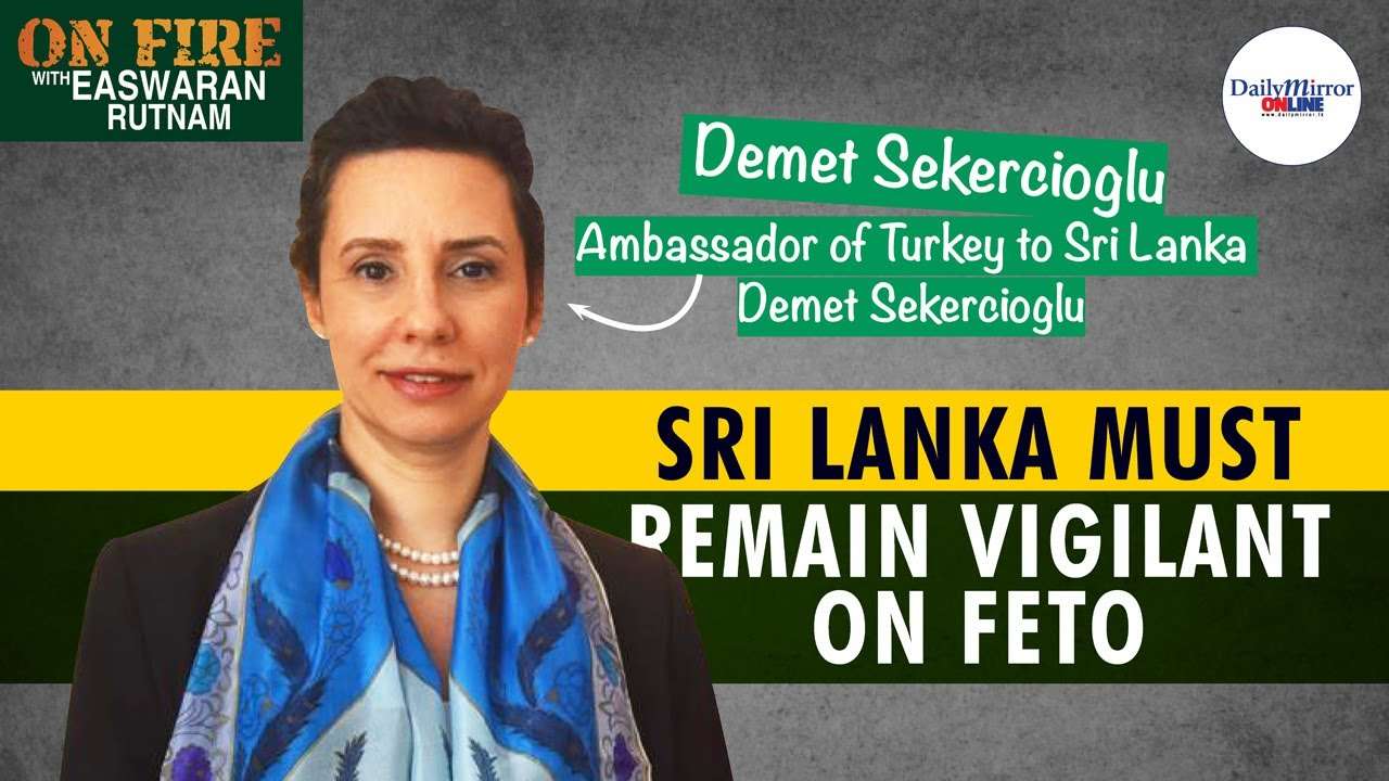 On Fire with Easwaran Rutnam | Demet Sekercioglu | Ambassador of Turkey ...