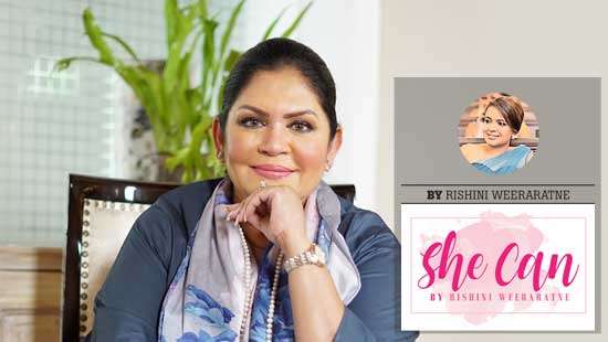 ROSY SENANAYAKE - She Can by Rishini Weeraratne | Daily Mirror